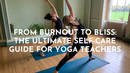 From Burnout to Bliss: The Ultimate Self-Care Guide for Yoga Teachers ...
