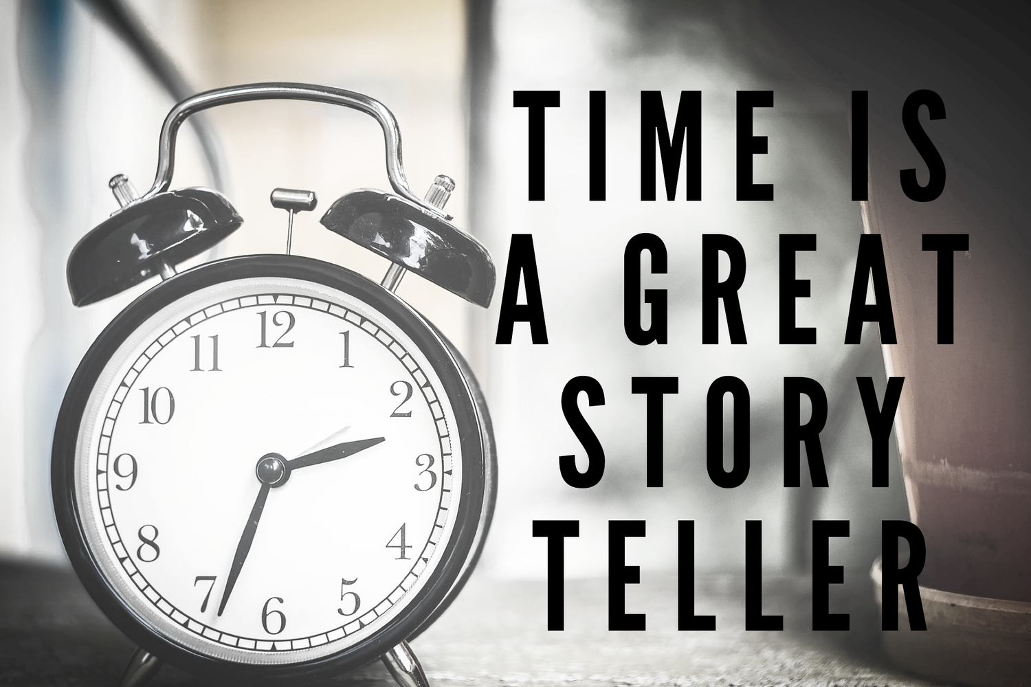 TIME IS A GREAT STORYTELLER — Sacred Pearls