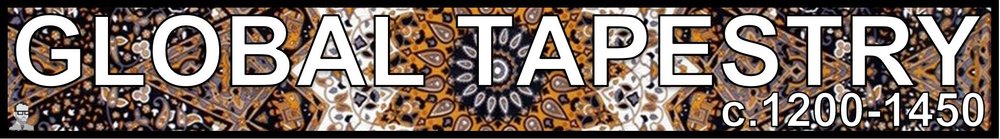 Global Tapestry (1200-1450) — Freemanpedia