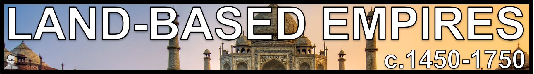 3. Land Based Empires (1450-1750) — Freemanpedia 3. Land Based Empires (1450-1750) — Freemanpedia