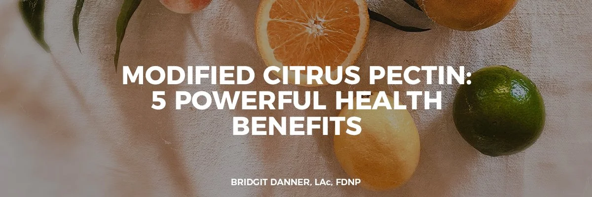 Modified Citrus Pectin: 5 Powerful Health Benefits — Bridgit Danner ...