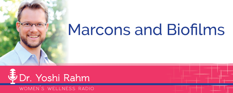 Marcons And Biofilms With Dr. Yoshi Rahm — Bridgit Danner, LAc, FDN-P