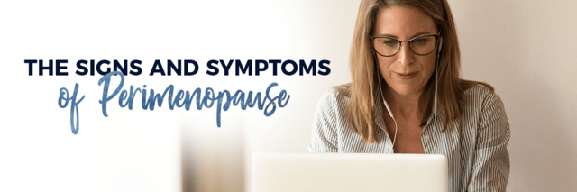 Signs and Symptoms of Perimenopause — Bridgit Danner, Functional Health ...
