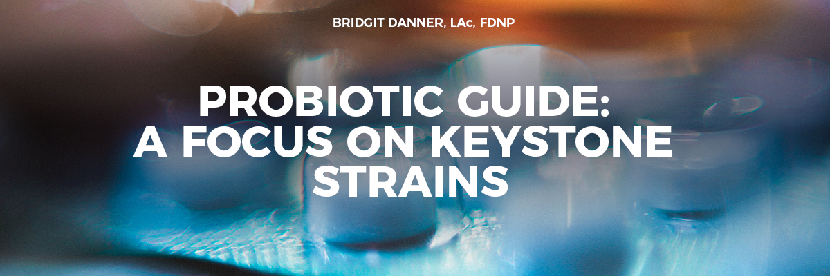 Keystone Probiotic Strains — Bridgit Danner, Holistic Detox Coach