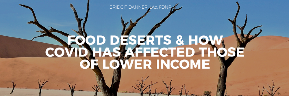 Food Deserts and How COVID Has Affected Those of Lower Income — Bridgit ...