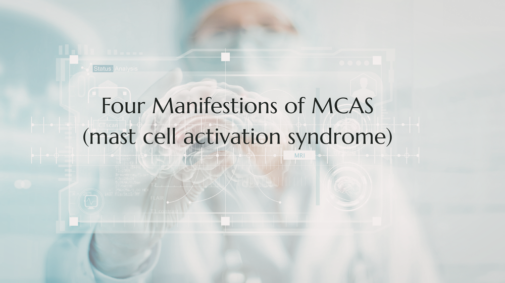 Four Manifestations of MCAS — Bridgit Danner, Holistic Detox Coach