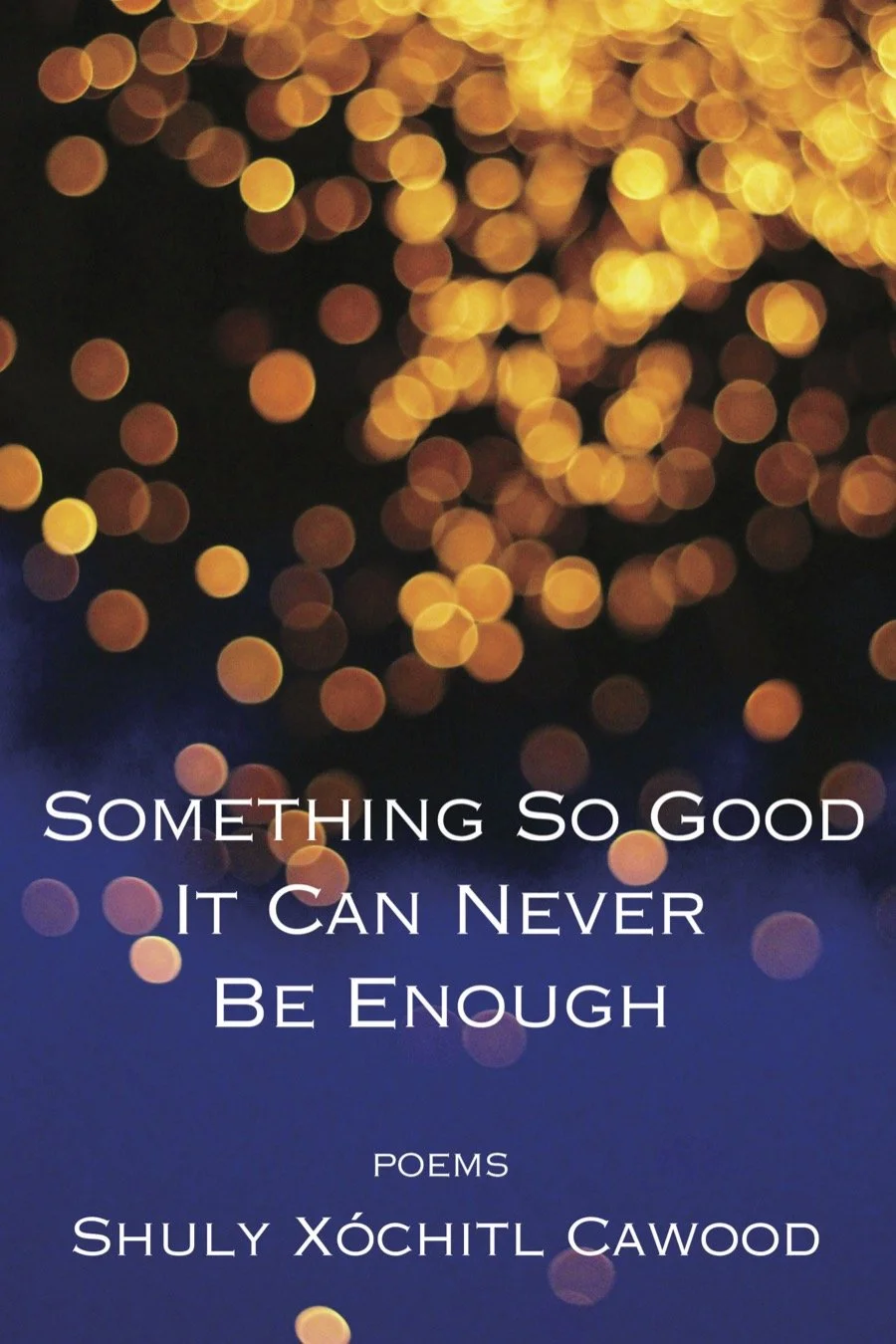 Something So Good It Can Never Be Enough — Shuly Cawood, Writer