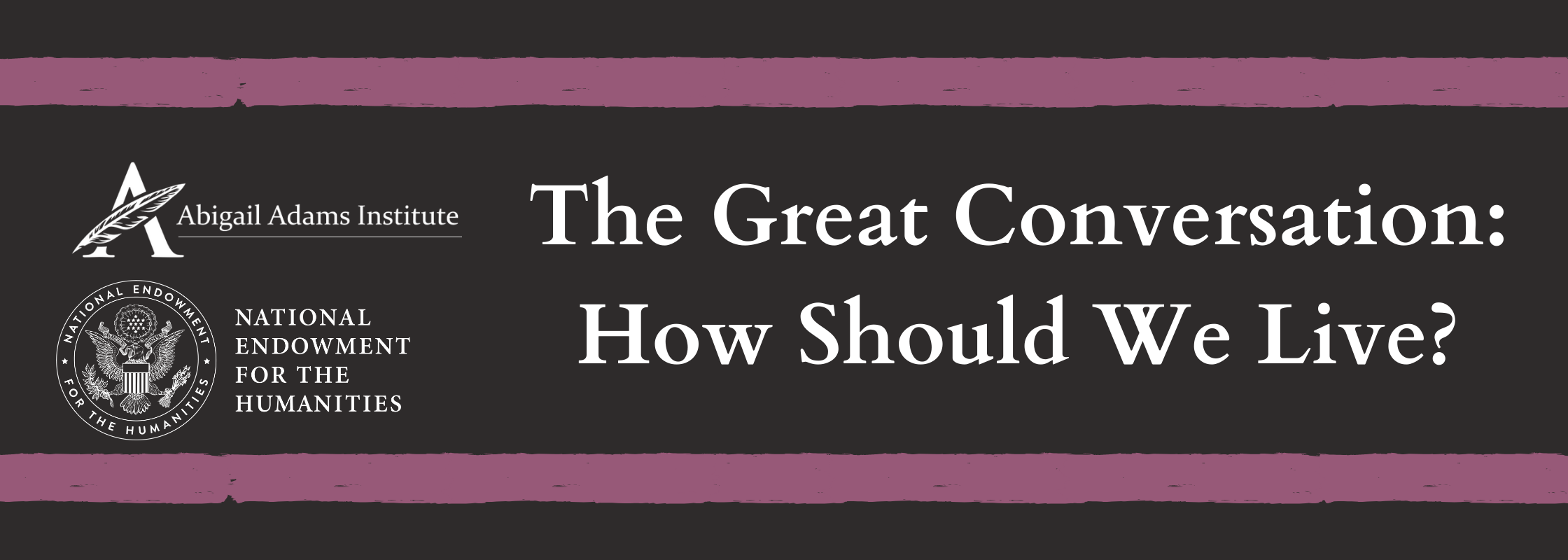 The Great Conversation: How Should We Live? — The Abigail Adams Institute