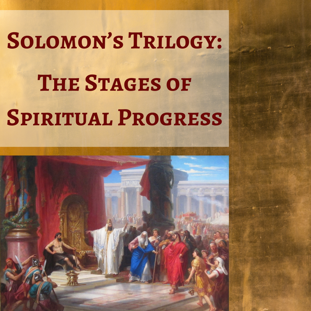 Solomon’s Trilogy: The Stages of Spiritual Progress — The Abigail Adams ...