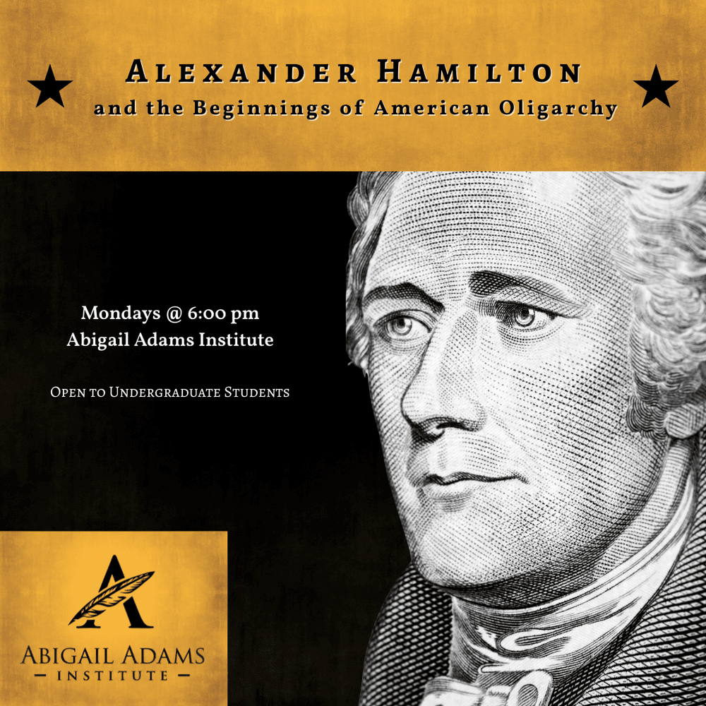 Alexander Hamilton Seminar — The Abigail Adams Institute