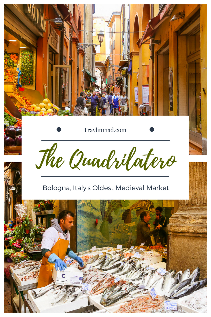 Foodies Love the Quadrilatero, Bologna Italy’s Oldest Market ...