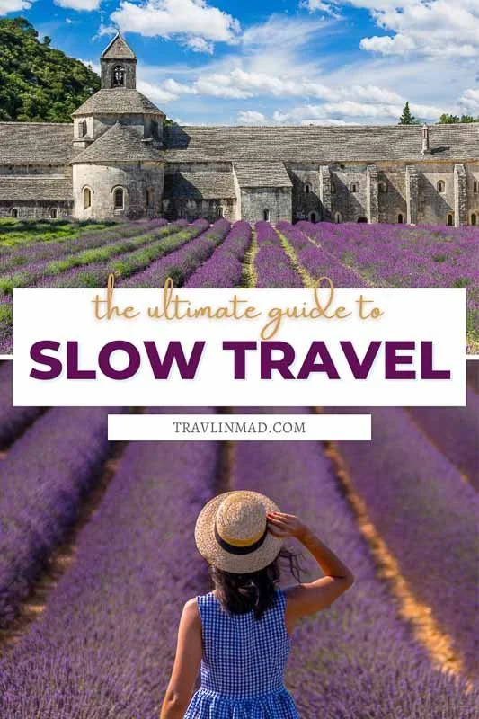 The Power of Slow Travel (How to Experience More When You Intentionally ...