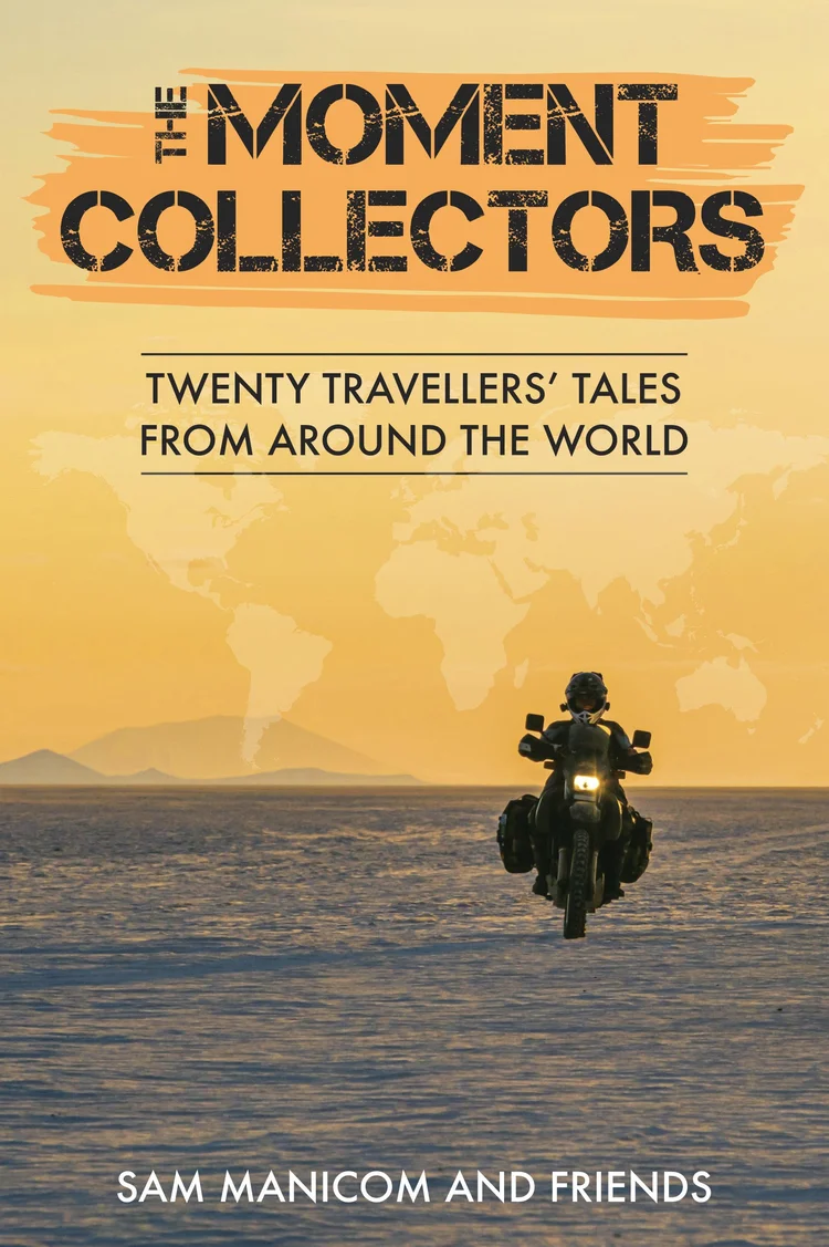 The Moment Collectors - Sam Manicom — Motorcycle Podcasts Adventure ...