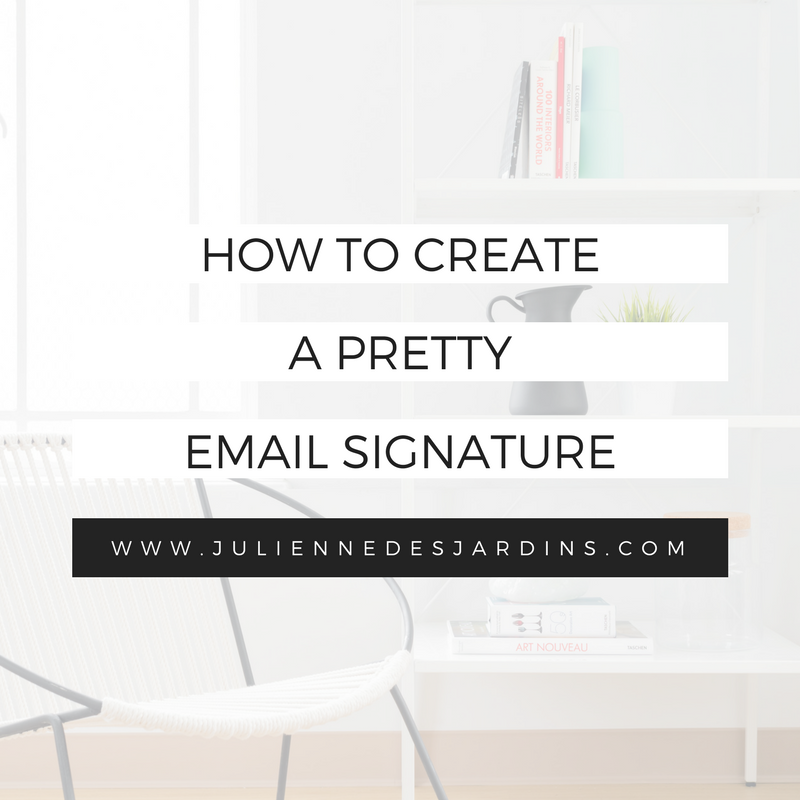 How to create a pretty email signature — Julienne DesJardins