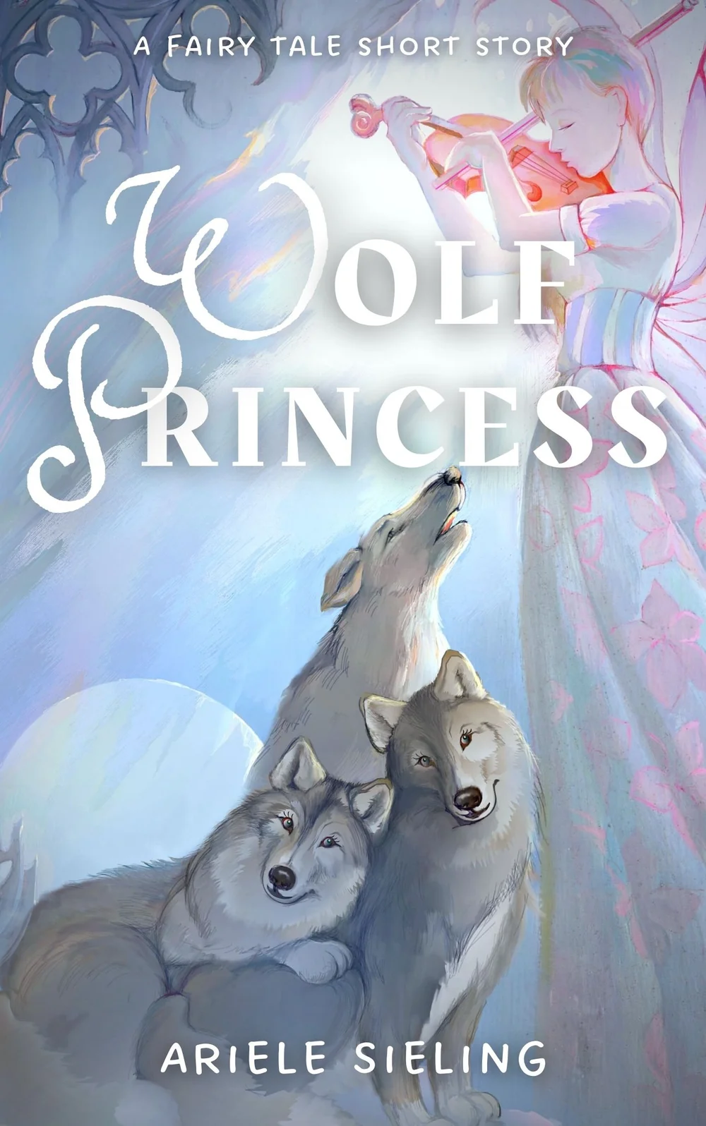 The Wolf Princess: An Excerpt — Ariele Sieling