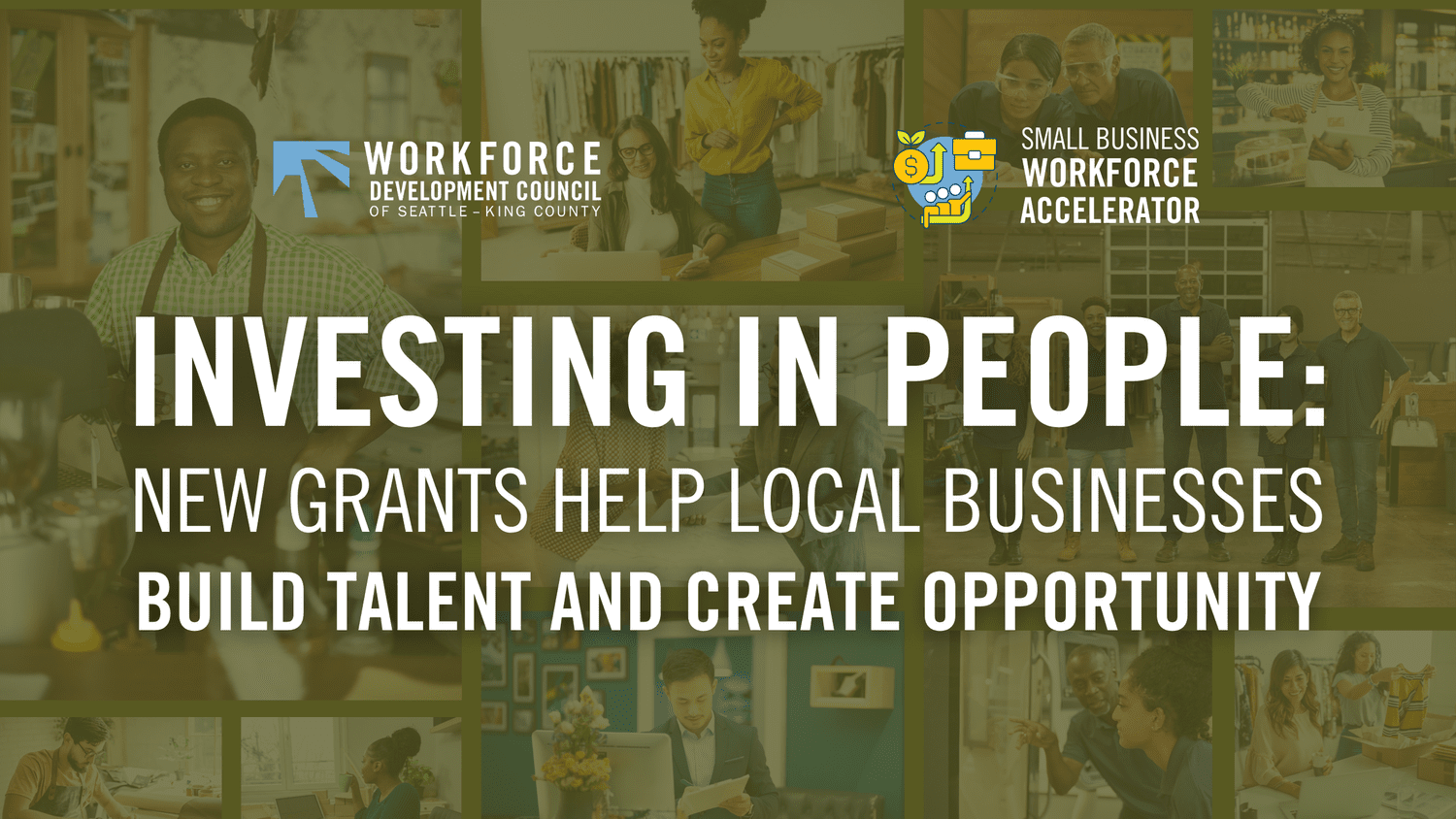 Investing in People: New Grants Help Local Businesses Build Talent and ...