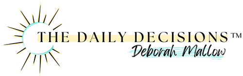 The Daily Decisions™ - Deborah Mallow