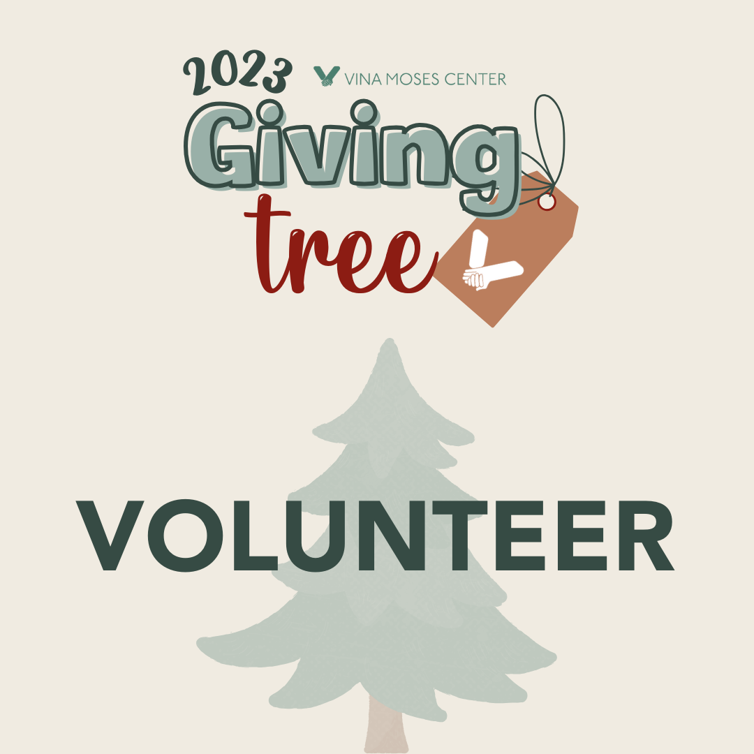 Give Help: Vina's Giving Tree — Vina Moses Center