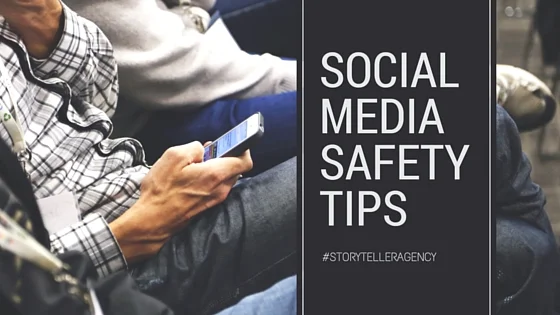 Social Media Safety Tips — The Storyteller Agency