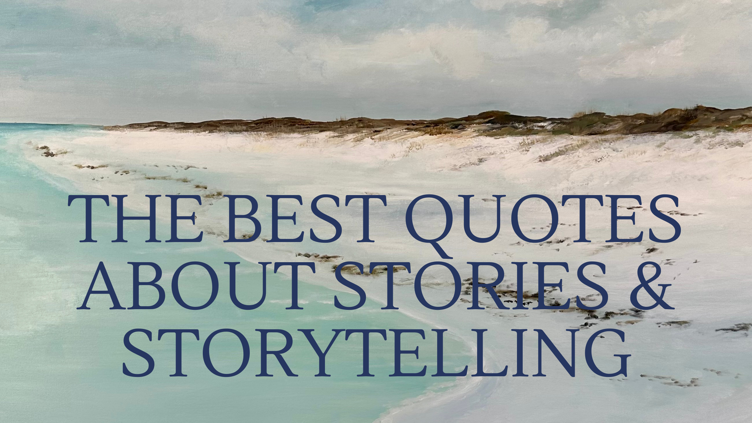 50 Best Quotes for Storytelling — The Storyteller Agency