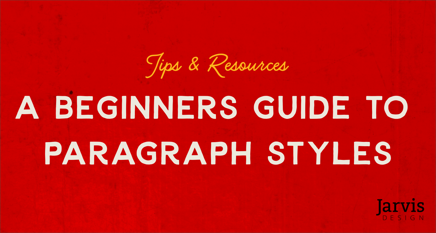 A beginner's guide to Paragraph Styles — Lydia Ravenwood