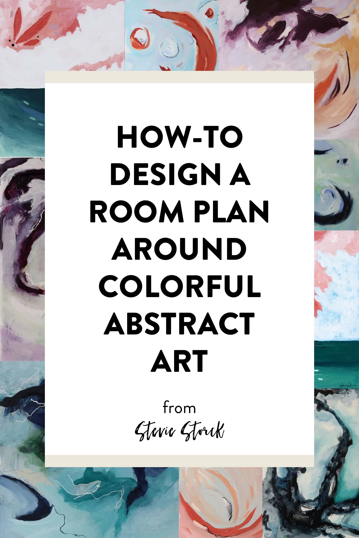 How to Design A Room Plan Around Colorful Abstract Art — Stevie Storck
