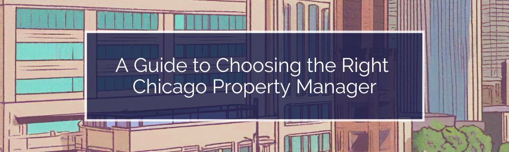 A Guide To Choosing the Right Chicago Property Manager: 2024 Checklist — PRG Property Management
