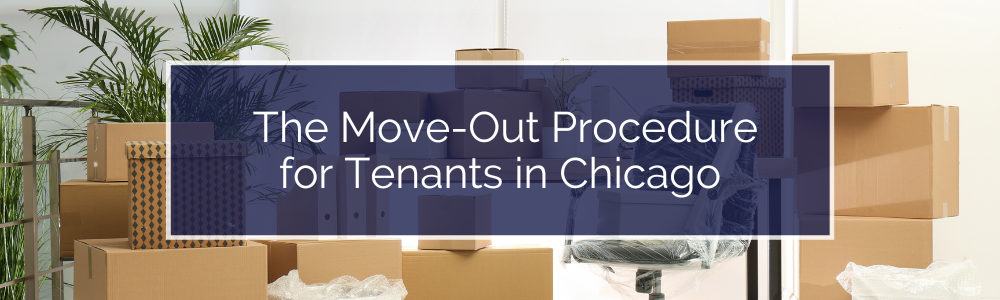 The Move-Out Procedure for Tenants in Chicago — PRG Property Management