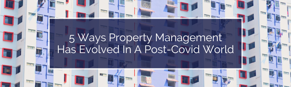 5 Ways Property Management Has Evolved In A Post-Covid World — PRG ...
