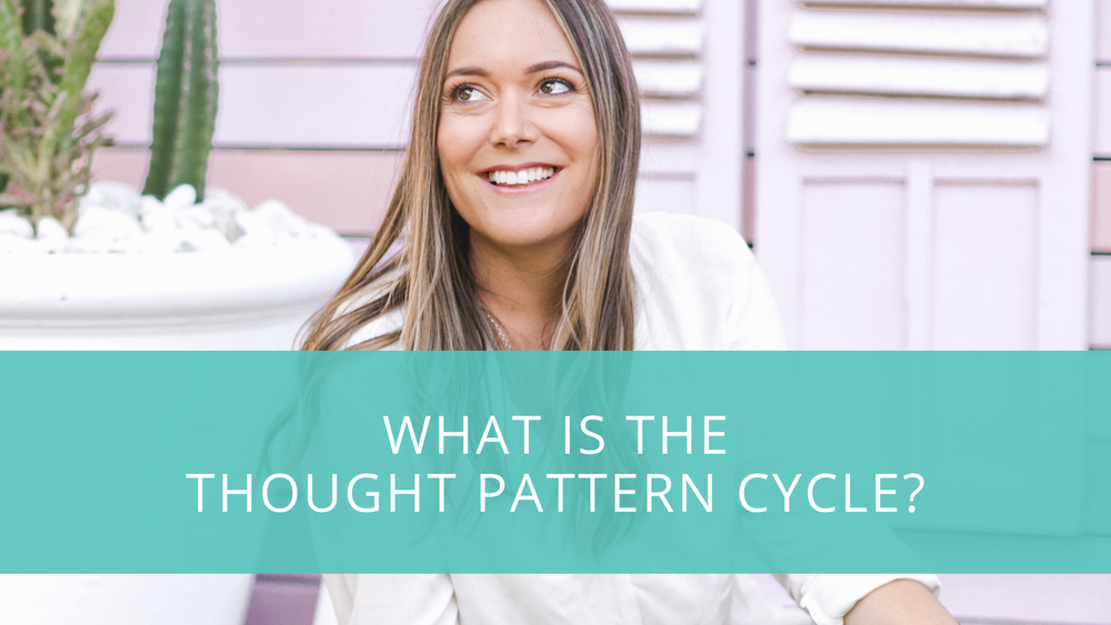 What Is The Thought Pattern Cycle and How To Use It In Your Health ...