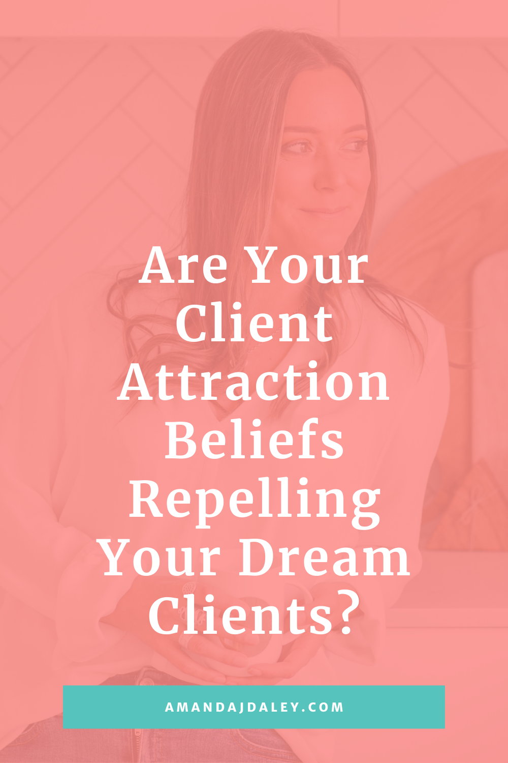 Are Your Client Attraction Beliefs Repelling Your Dream Clients ...