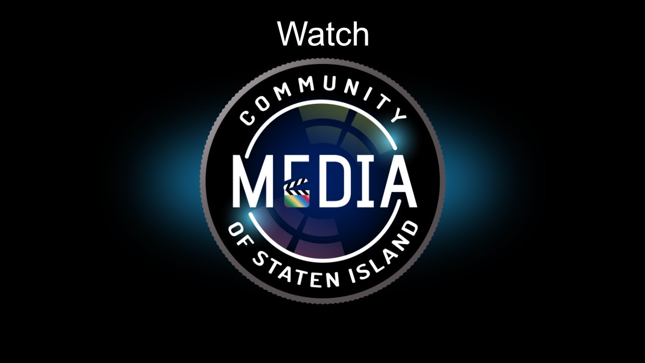 Watch — Community Media of Staten Island