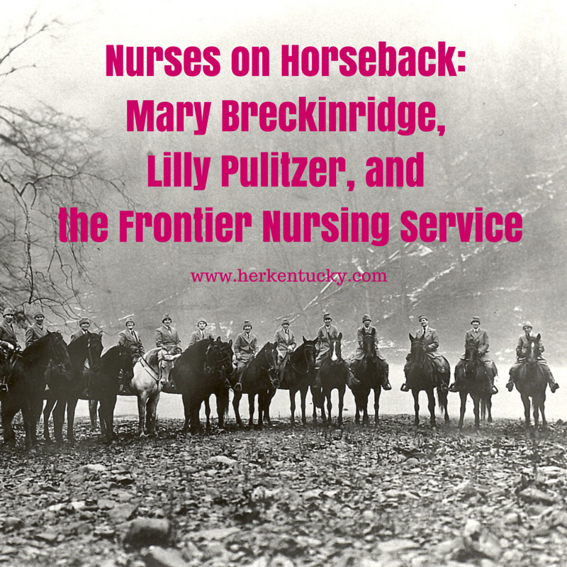 Nurses on Horseback: Mary Breckinridge, Lilly Pulitzer, and the ...