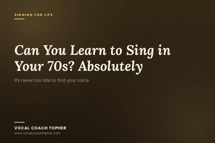 Can You Learn to Sing in Your 70s? Absolutely — Topher Keene | Vocal Coach