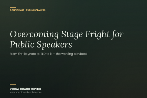 Overcoming Stage Fright for Public Speakers — Topher Keene | Vocal Coach