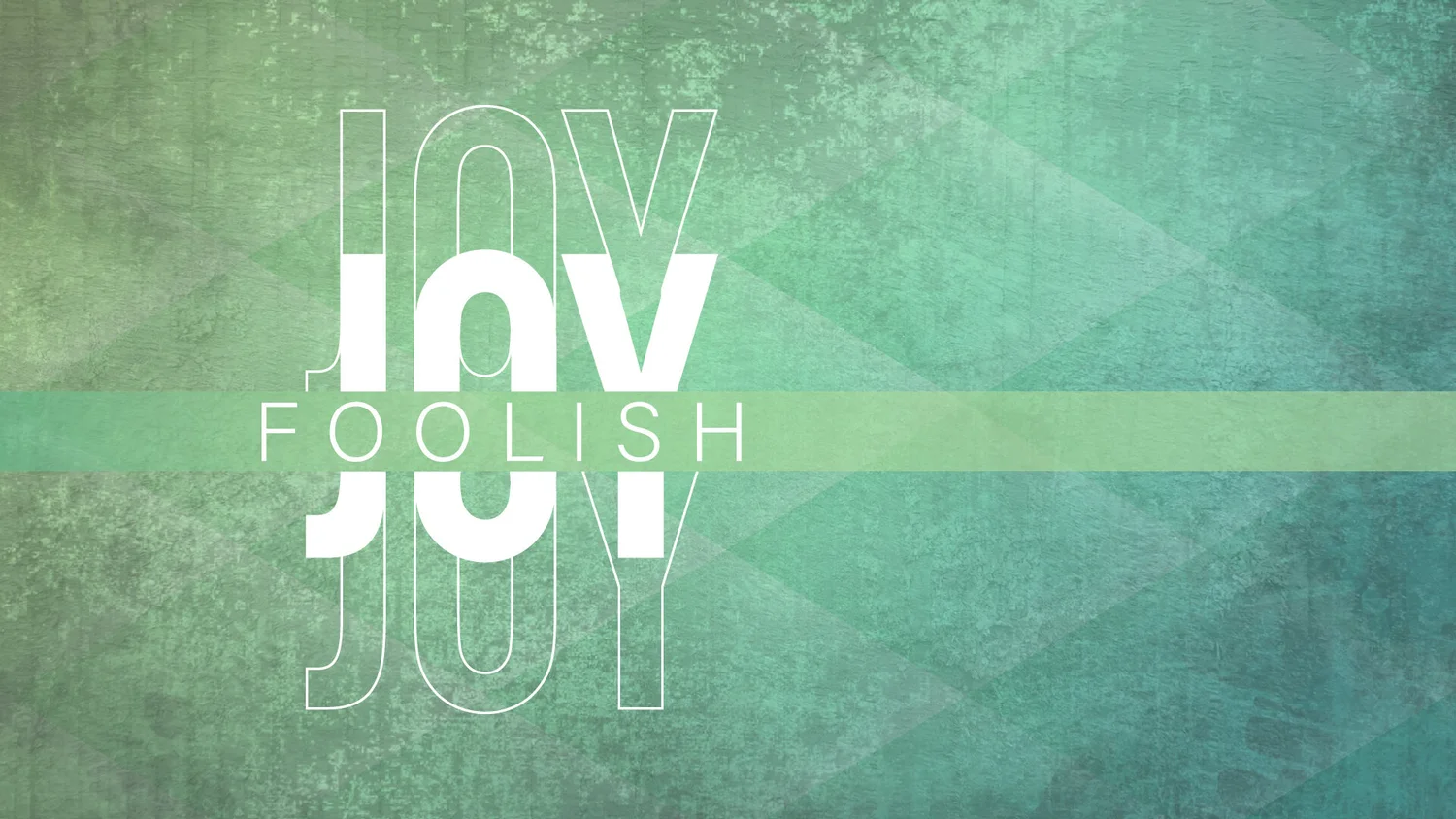 Foolish Joy — City Church Tallahassee