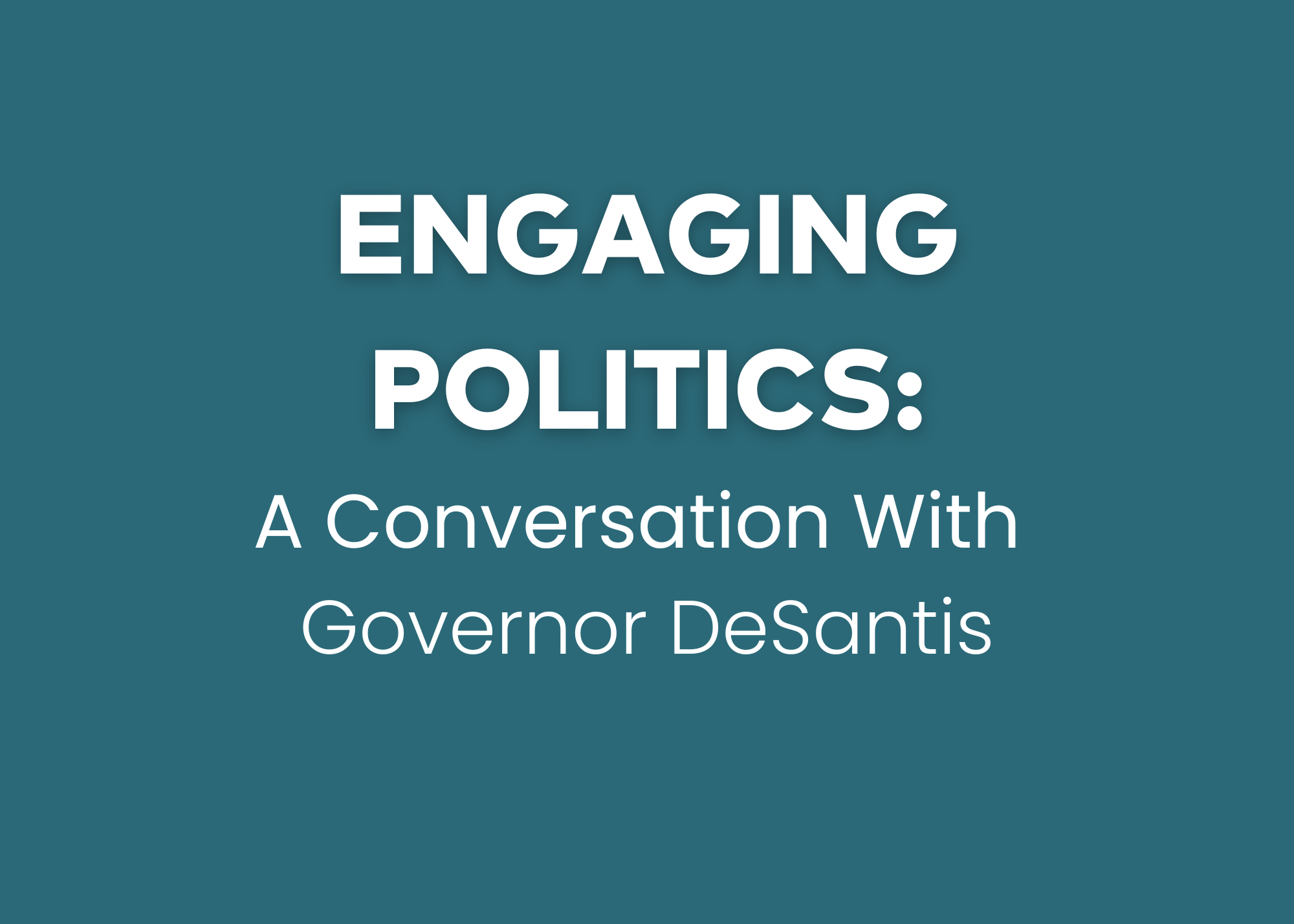 Engaging Politics: A Conversation With Governor DeSantis — City Church ...