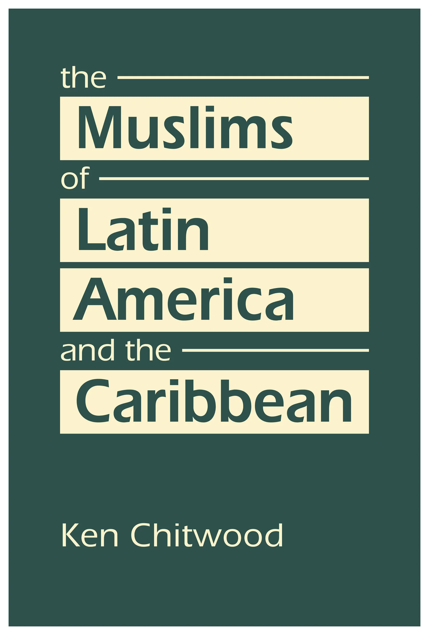 The Muslims of Latin America and the Caribbean — KEN CHITWOOD