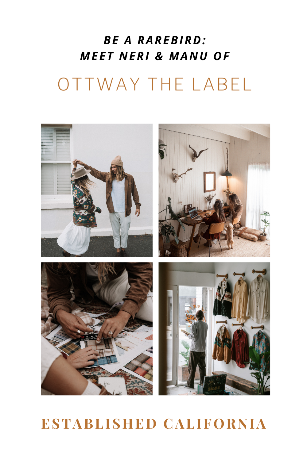 Established California | BE A RAREBIRD: MEET NERI & MANU OF OTTWAY THE ...