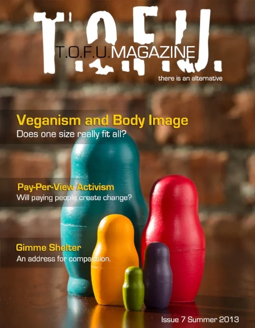 T.O.F.U. Magazine changing the world for more than just the animals ...