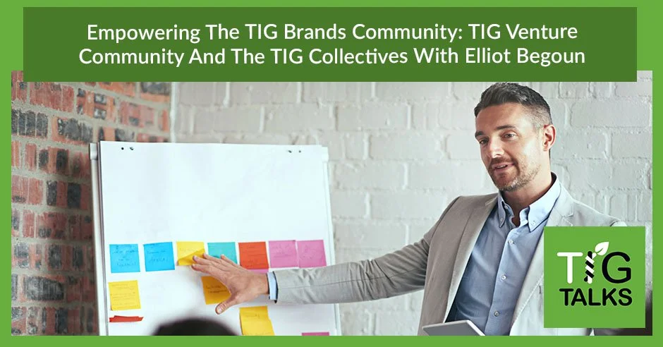 Empowering The TIG Brands Community: TIG Venture Community And The TIG ...
