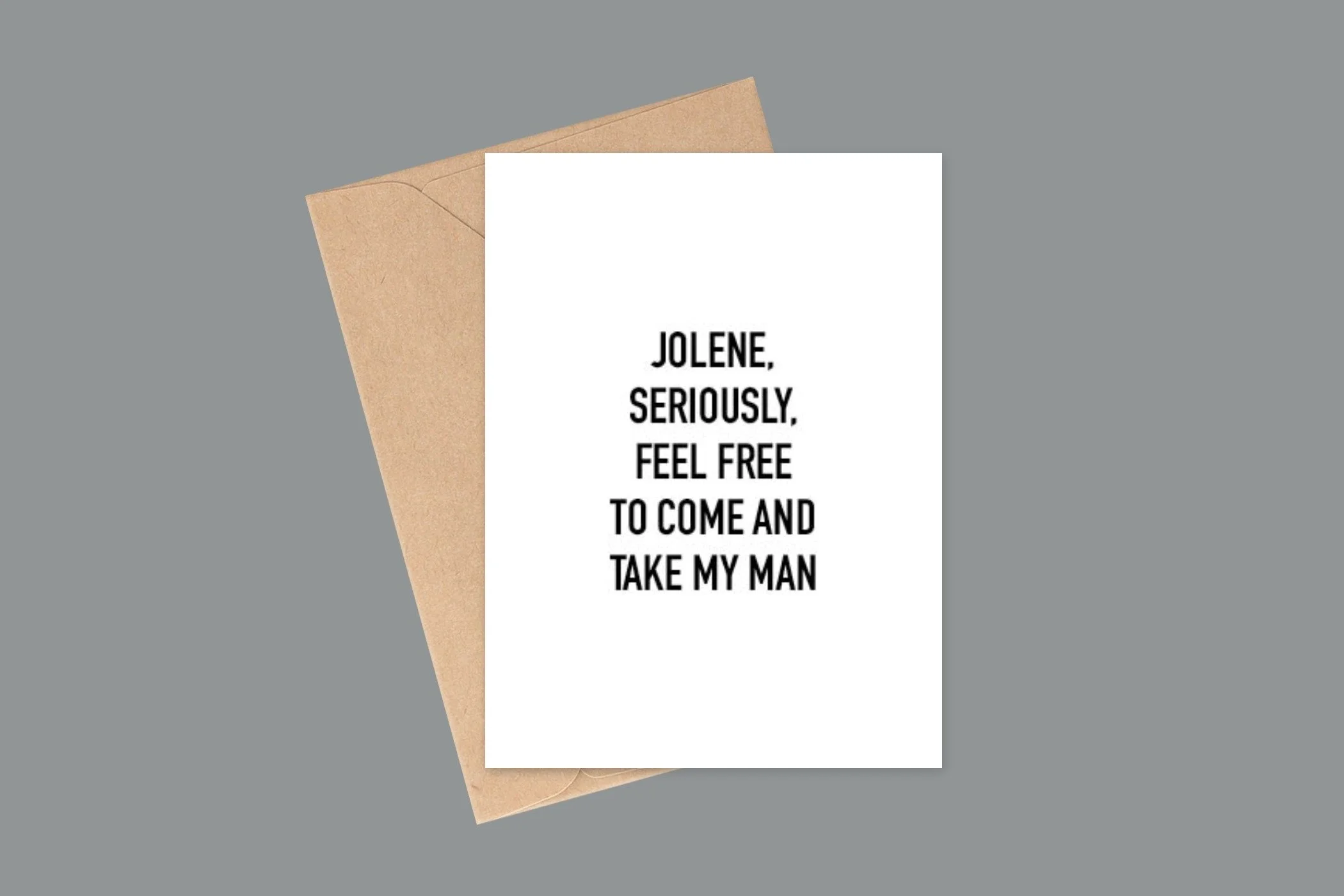 Funny card - Jolene, Seriously, Feel Free to Come Take My Man — Paper & Ash