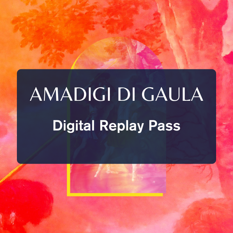 Amadigi di Gaula: Digital Replay Pass — Ars Lyrica Houston