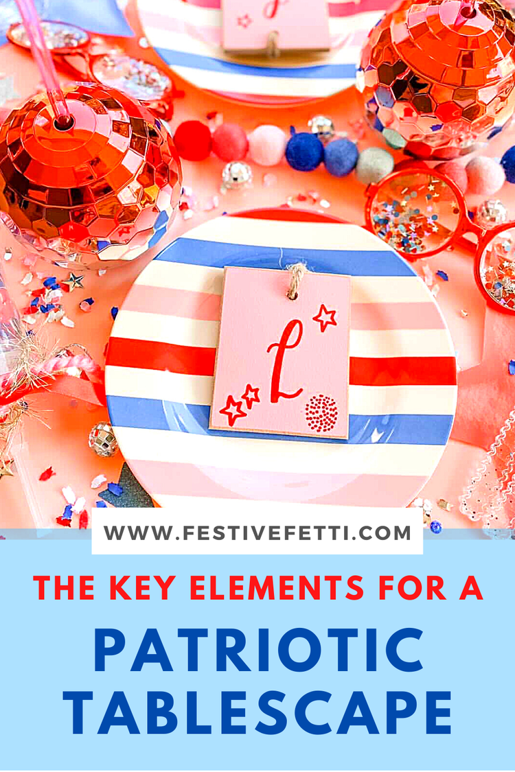 The Key Elements to a Patriotic Tablescape include Stars, Stripes ...