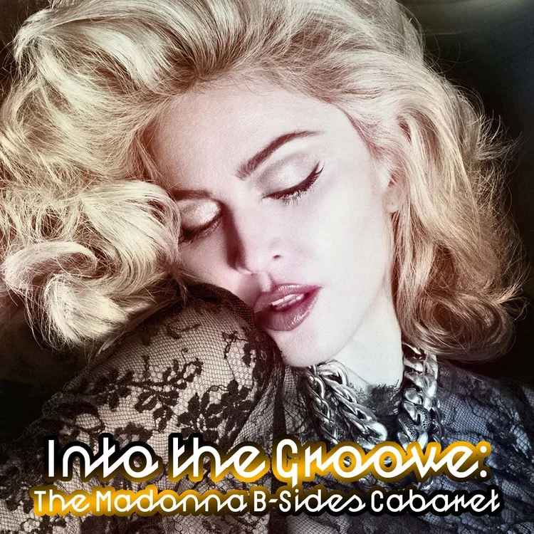 Into the Groove: The Madonna B-Sides Cabaret — FORESTBURGH TAVERN