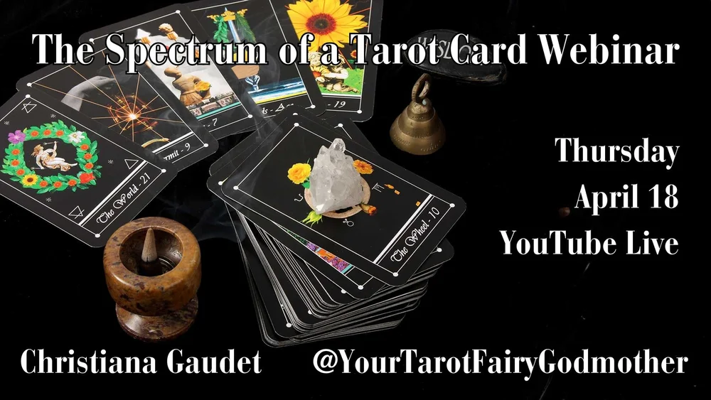 The Spectrum of a Tarot Card Webinar on YouTube Live — Christiana Gaudet