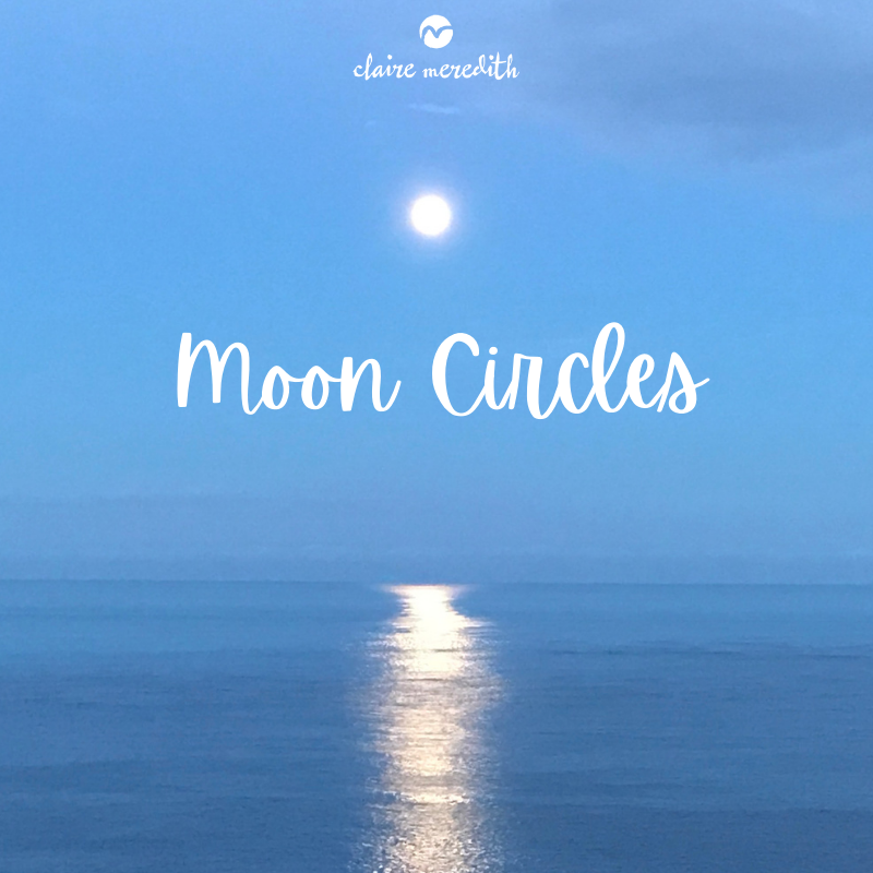 Monthly Moon Circles — Claire Meredith