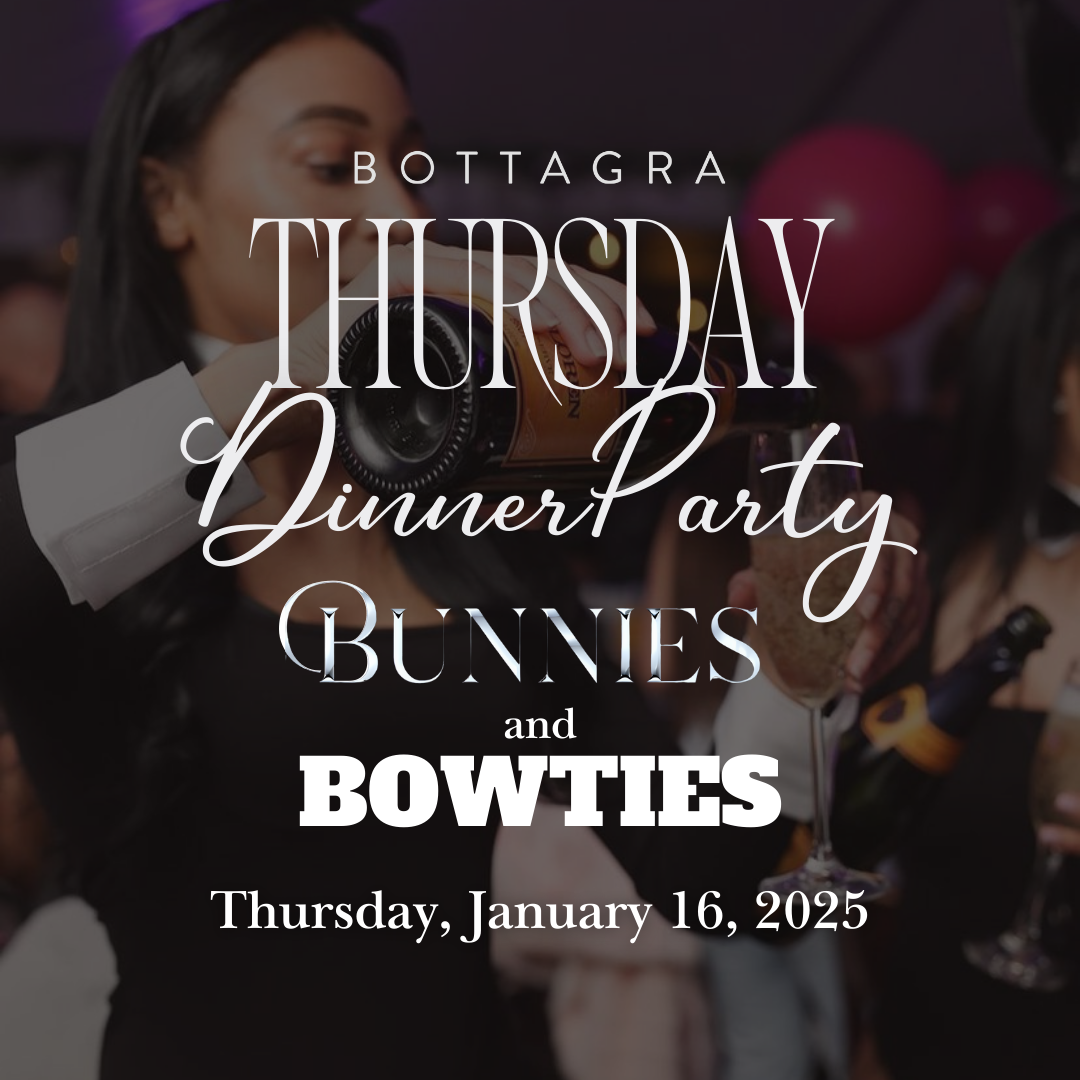 THURSDAY DINNER PARTY — Bottagra