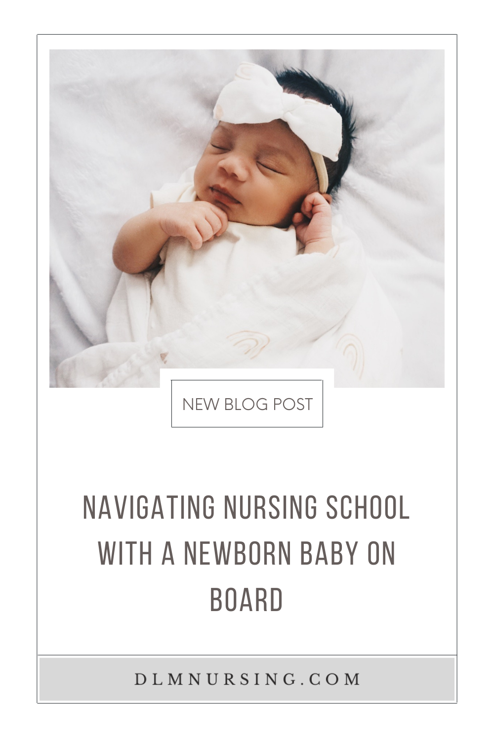 Navigating Nursing School with a Newborn Baby on Board — dlmnursing