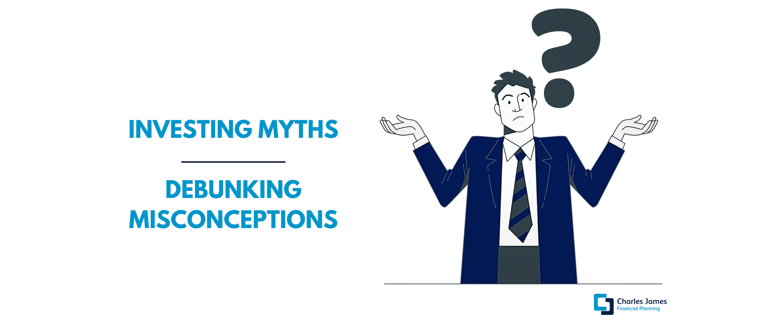 Investing Myths: Debunking Misconceptions — Charles James Financial ...